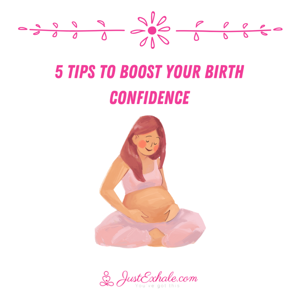 5 ways boost your birth confidence! - Just Exhale 5 ways boost your birth confidence! - Just Exhale