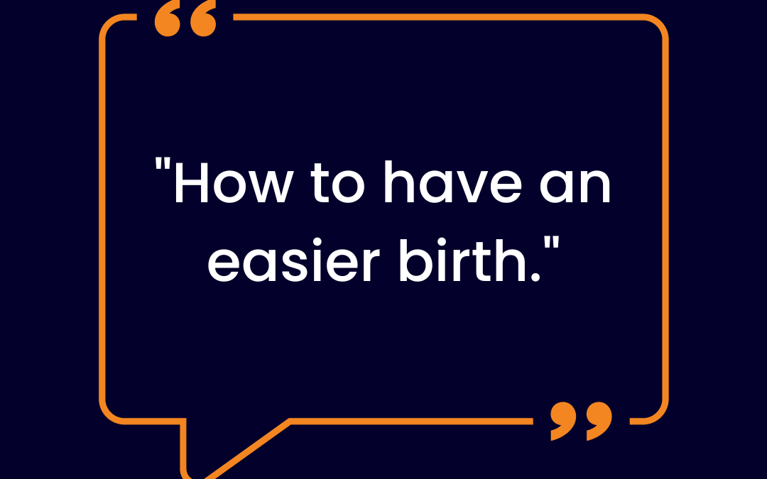 An easier birth? Work smarter not harder! - Just Exhale